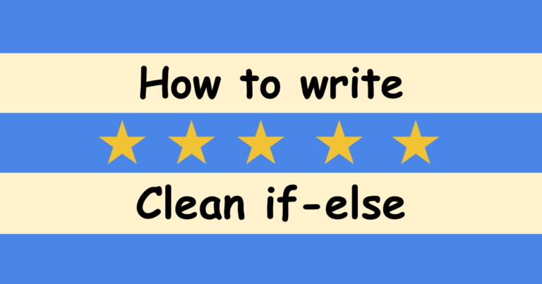 How To Write Clean If Else Statements Technical Feeder