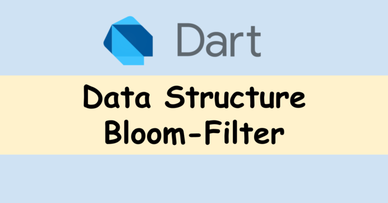 Implementing Bloom Filter in Dart | Technical Feeder