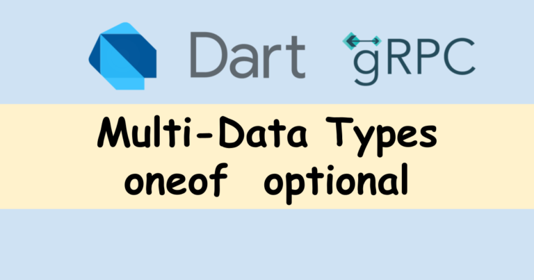 Dart gRPC How to handle multi-data type property | Technical Feeder