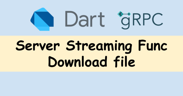 Dart Server Streaming gRPC function example to download a file | Technical Feeder