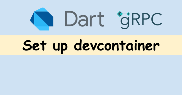 Dart How to setup devcontainer for gRPC | Technical Feeder
