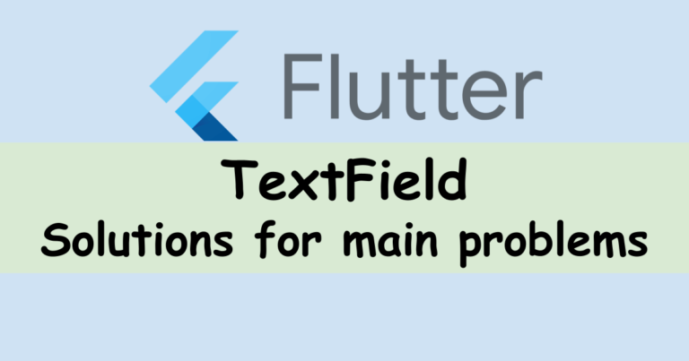 Flutter Solve major problems related to TextField | Technical Feeder