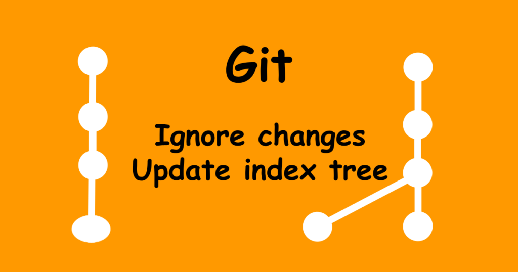 Git Ignore Indexed File But Cannot Switch To A Branch If Its Modified