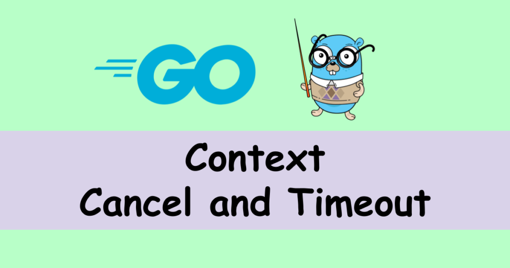 Golang How to differentiate between Context cancel and timeout | Technical Feeder