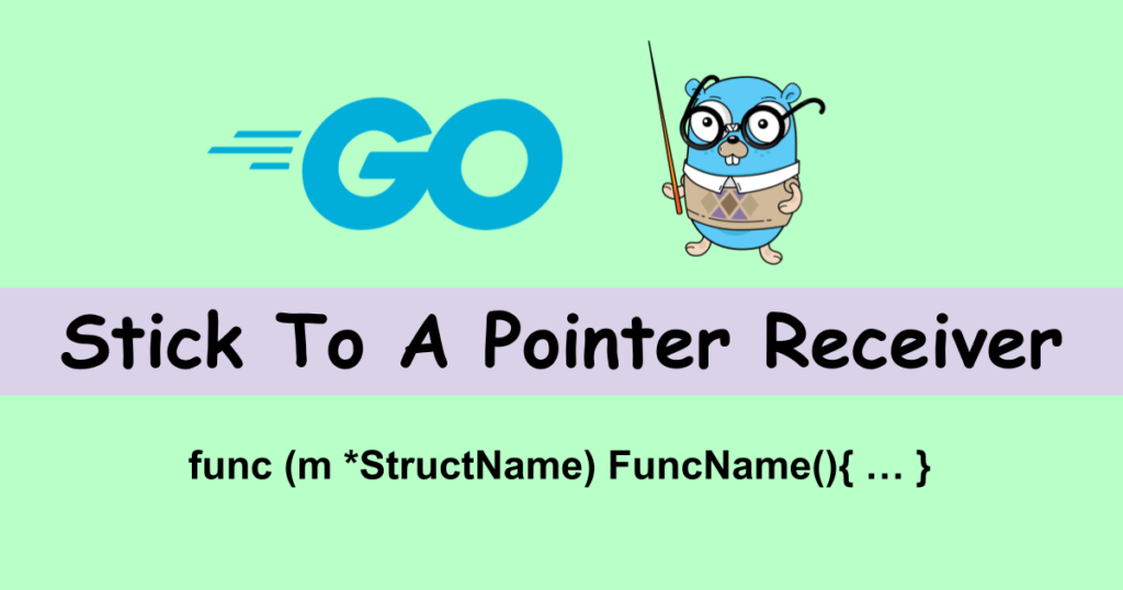 Golang Use a pointer receiver to define a function for a struct | Technical Feeder