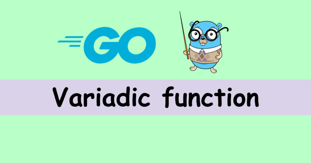 Golang How to accept an arbitrary number of arguments | Technical Feeder