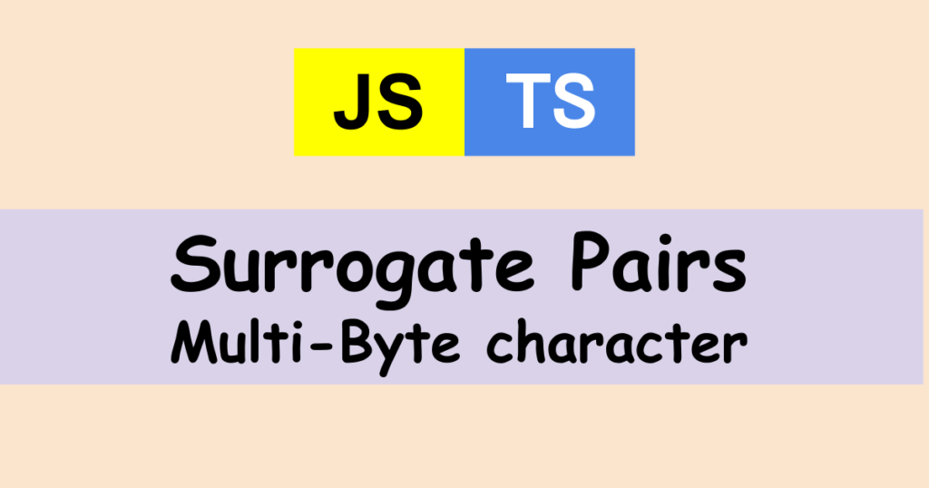 Javascripttypescript Handling Surrogate Pairs Technical Feeder