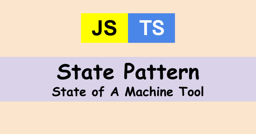 Implement IoT State Machine Transition By State Pattern In TypeScript | Technical Feeder