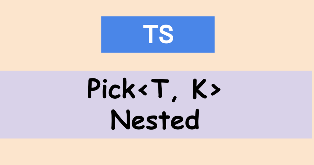 TypeScript Pick nested object | Technical Feeder TypeScript Pick nested object | Technical Feeder