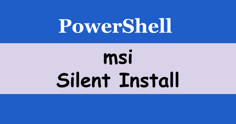 PowerShell Install msi silently | Technical Feeder