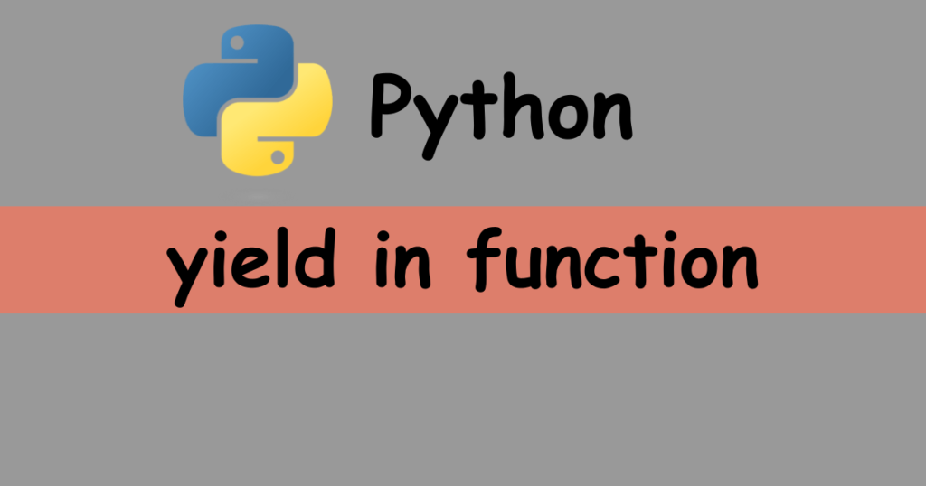 Python when is the function actually executed if using yield | Technical Feeder