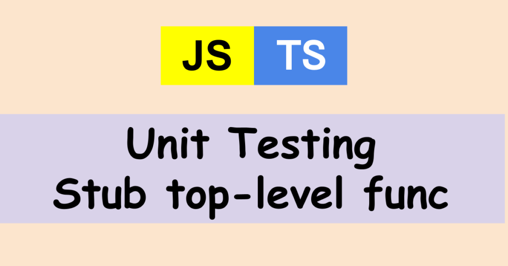 TypeScript Stub Top Level function by Sinon | Technical Feeder