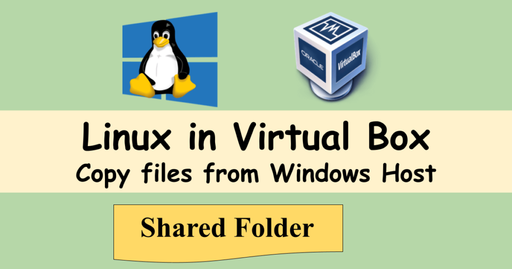 How to copy files from Windows to Linux running in Virtual Box ...