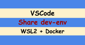 VSCode + WSL2 + devcontainer for dev environment | Technical Feeder